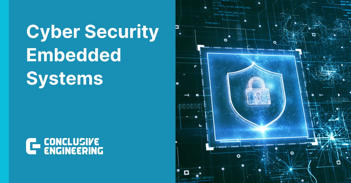Cyber Security Embedded Systems Development Services | Conclusive ...