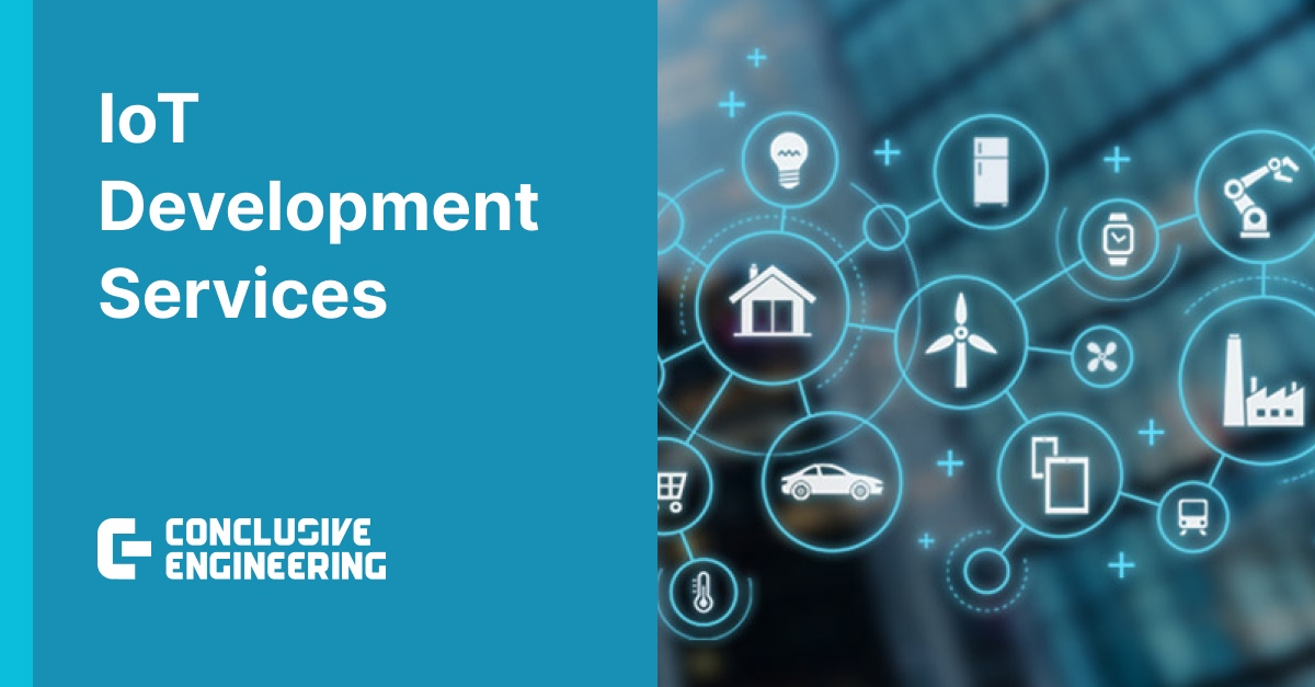 IoT Embedded Devices Integration and Development | Conclusive Engineering