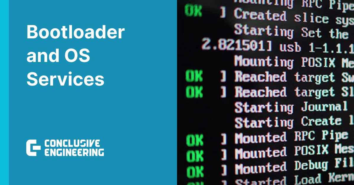 Bootloader Development & Operating Systems Services | Conclusive Engineering